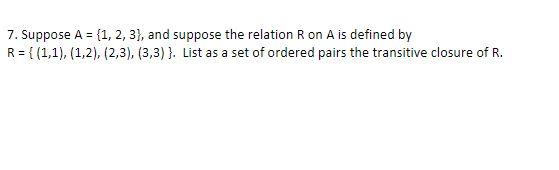 Solved 7. Suppose A={1,2,3}, and suppose the relation R on A | Chegg.com