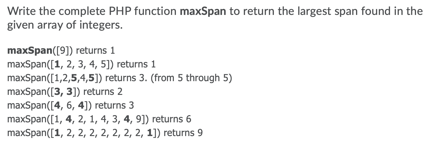 Solved Write the complete PHP function maxSpan to return the | Chegg.com