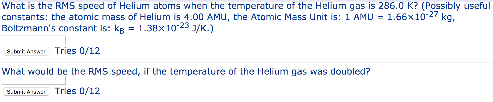 Solved What is the RMS speed of Helium atoms when the | Chegg.com