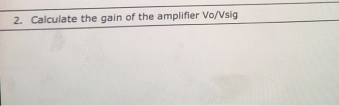 Solved Question 3 (20 marks) Rn 2. Calculate the gain of | Chegg.com
