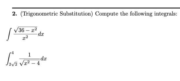 Solved 2. (Trigonometric Substitution) Compute the following | Chegg.com