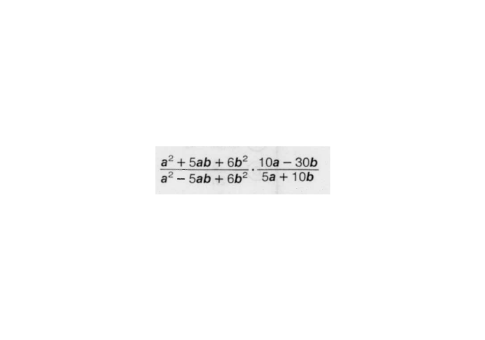 Solved a2 + 5ab +6b2 10a - 30b a2 - 5ab + 6b2 5a + 10b | Chegg.com