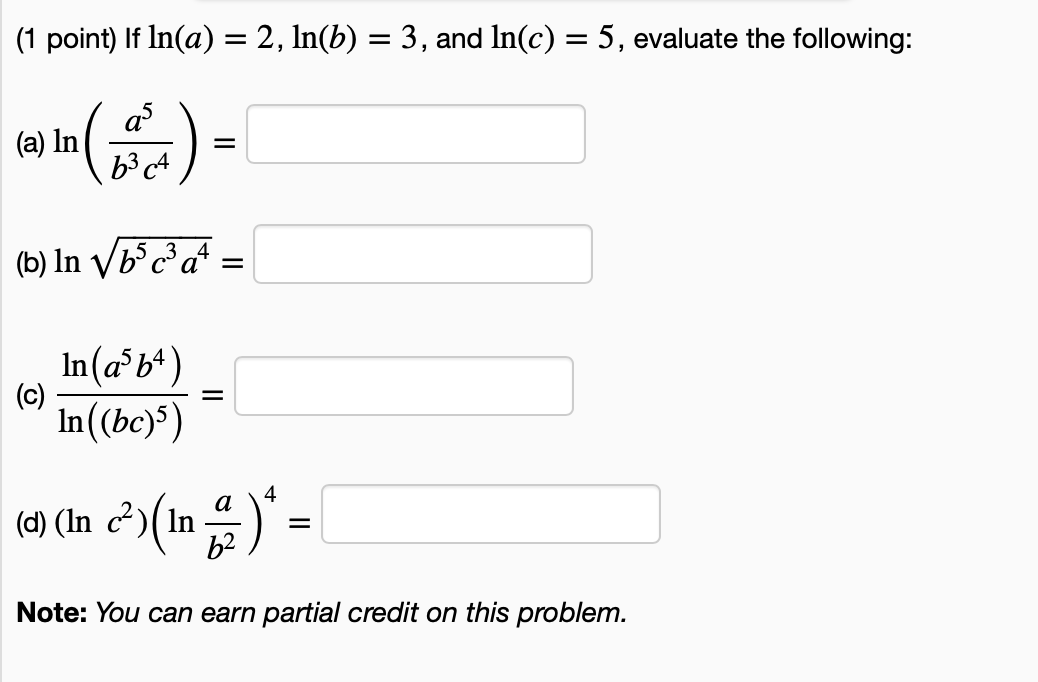 Solved (1 point) If In(a) = 2, ln(b) = 3, and ln(c) = 5, | Chegg.com