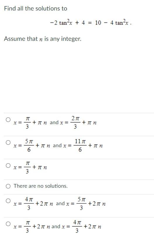 Solved Find all the solutions to −2tan2x+4=10−4tan2x Assume | Chegg.com