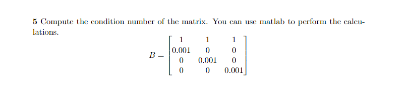 Solved 5 Compute the condition number of the matrix. You can | Chegg.com
