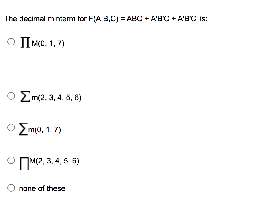 Solved If The Decimal Minterm For F A B C M 2 4 6