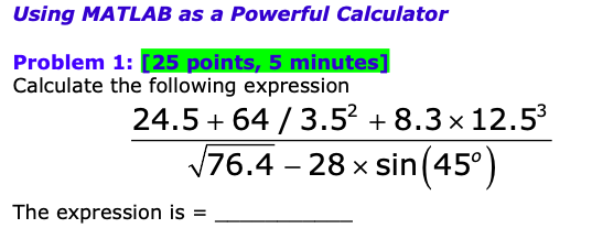 Solved Using MATLAB as a Powerful Calculator Problem 1: [25 | Chegg.com