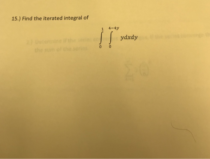 Solved 15.) Find the iterated integral of 1 4-4y ydxdy | Chegg.com