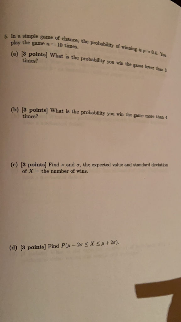 Solved 5. In a simple game of chance, the probability of | Chegg.com