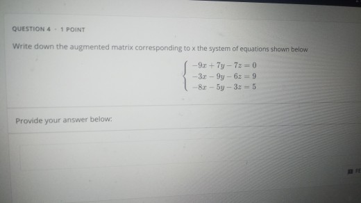 Solved QUESTION 4 - 1 POINT Write down the augmented matrix | Chegg.com