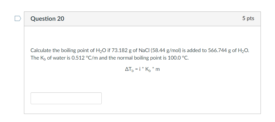 Solved Calculate the boiling point of H2O if 73.182 g of | Chegg.com