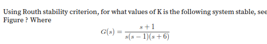 Solved Figure : Routh Stability Problem Using Routh | Chegg.com