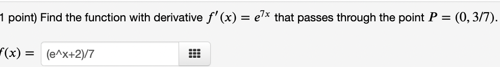 Solved 1 point) Find the function with derivative f′(x)=e7x | Chegg.com