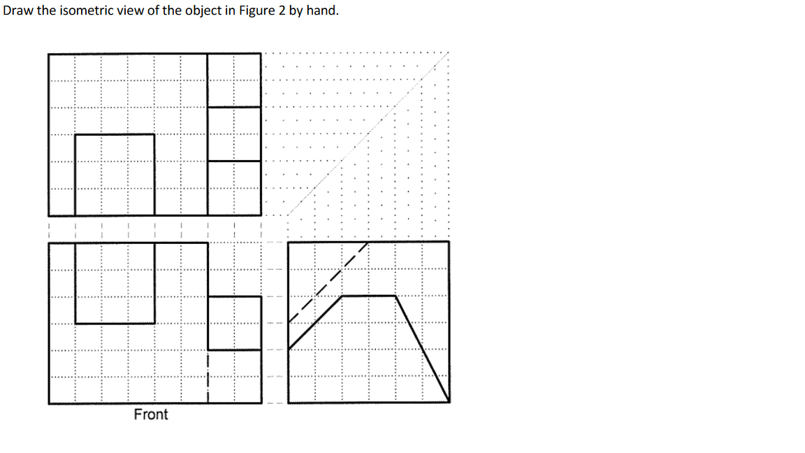 Solved Draw the isometric view of the object in Figure 2 by | Chegg.com
