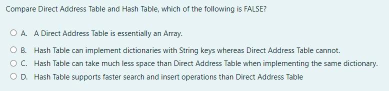 Solved Compare Direct Address Table and Hash Table, which of | Chegg.com