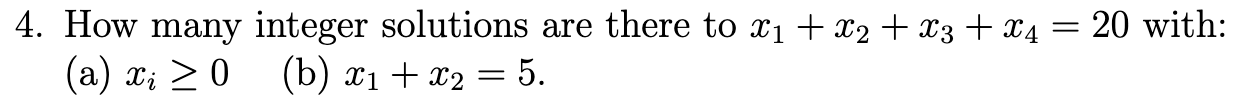 Solved 4. How many integer solutions are there to X1 + x2 + | Chegg.com