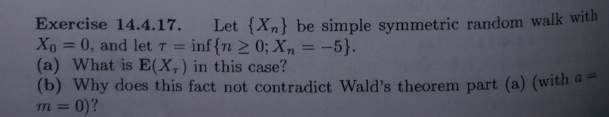 Solved andom walk with Exercise 14.4.17. Let Xn} be simple | Chegg.com