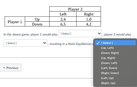 Solved Up Player 2 Left Right 2,4 1,0 6,5 4,2 Player 1 Down | Chegg.com