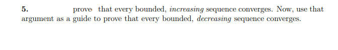 Solved 5. prove that every bounded, increasing sequence | Chegg.com