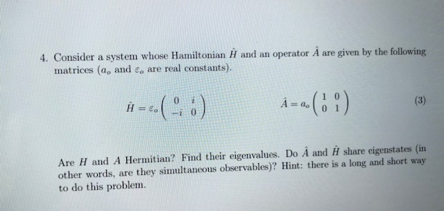 Solved 4. Consider a system whose Hamiltonian H and an | Chegg.com