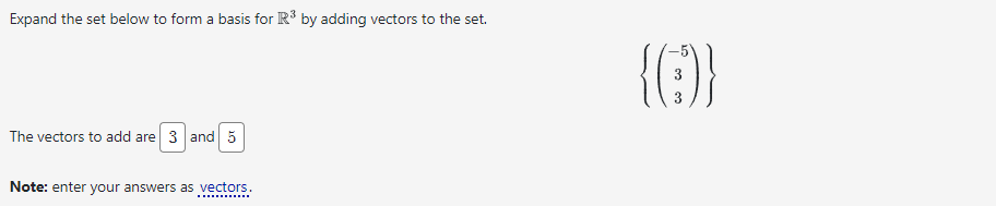 Solved Expand the set below to form a basis for R3 by adding | Chegg.com