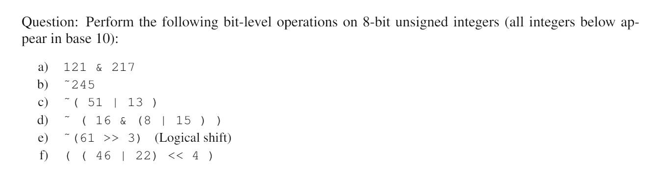 Solved Question: Perform the following bit-level operations | Chegg.com
