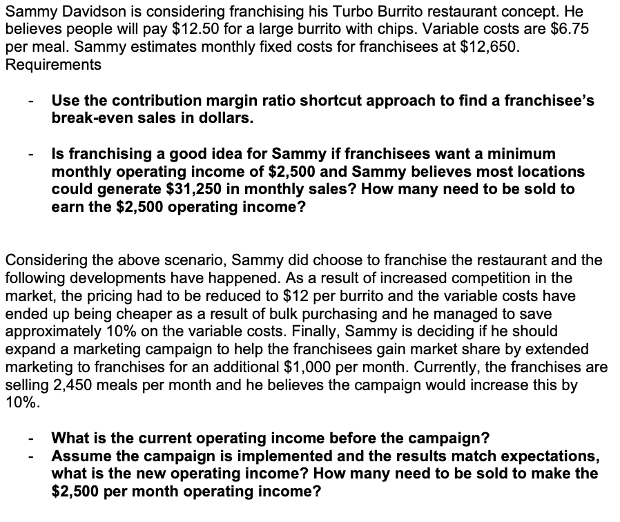 Solved Sammy Davidson is considering franchising his Turbo | Chegg.com