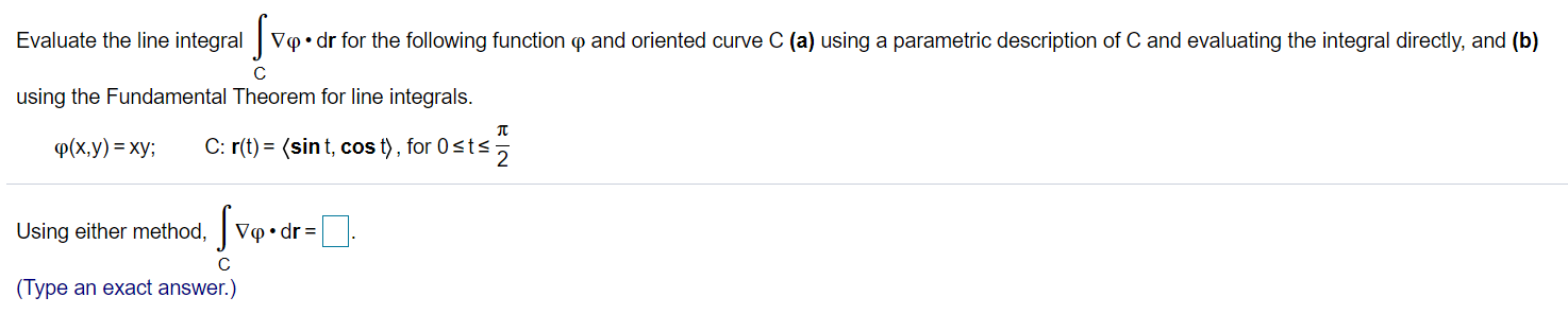 Solved Evaluate the line integral Vo• dr for the following | Chegg.com