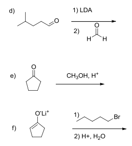Solved d) 1) LDA 2) e) CH3OH,H+ f) 1) Br 2) H+,H2O | Chegg.com
