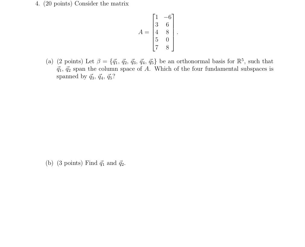 Solved 4 20 Points Consider The Matrix 6 [1 3 A 4 5 8 0 8