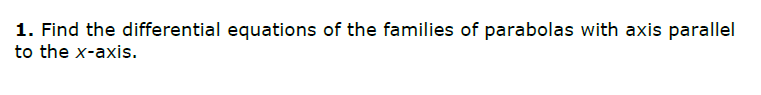 Solved 1. Find the differential equations of the families of | Chegg.com