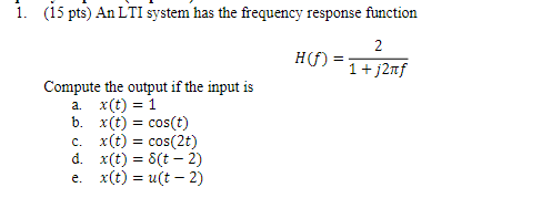 Solved ( 15 ﻿pts ) ﻿An LTI system has the frequency response | Chegg.com