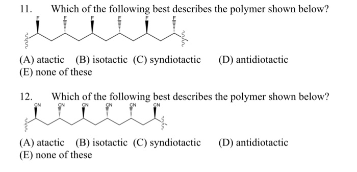 Solved Which of the following best describes the polymer | Chegg.com