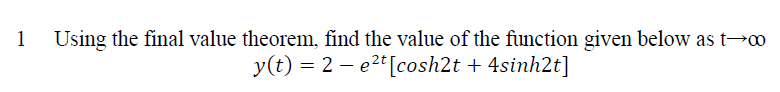 Solved 1 Using the final value theorem, find the value of | Chegg.com