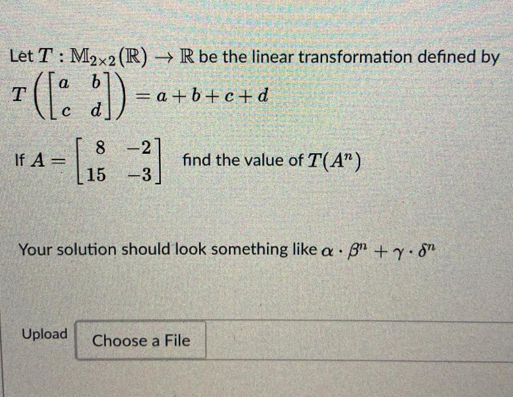 Solved Let T : M2x2 (R) + R be the linear transformation | Chegg.com