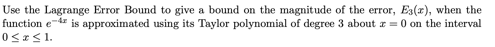 Solved Use the Lagrange Error Bound to give a bound on the | Chegg.com