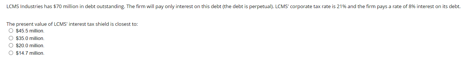 Solved The present value of LCMS' ﻿interest tax shield is | Chegg.com