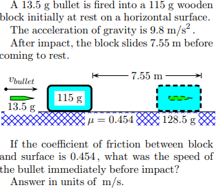 Solved A 13.5 g bullet is fired into a 115 g wooden block | Chegg.com