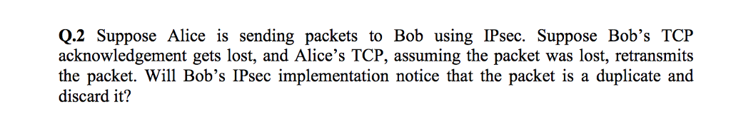 Solved Q.2 Suppose Alice is sending packets to Bob using | Chegg.com