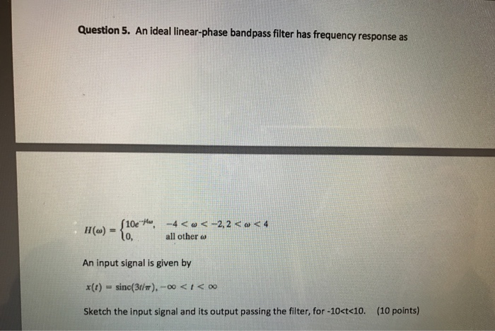 Solved An ideal linear-phase bandpass filter has frequency | Chegg.com