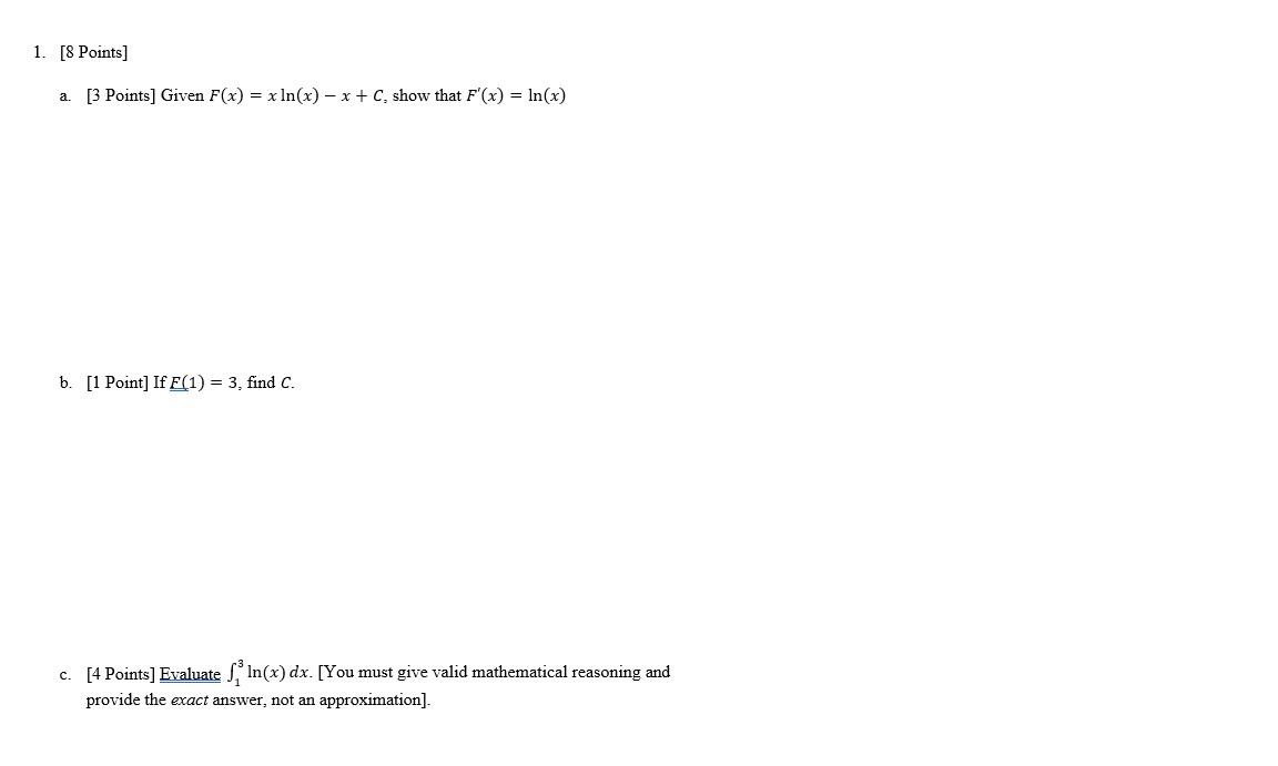 Solved a. [3 Points] Given F(x)=xln(x)−x+C, show that | Chegg.com