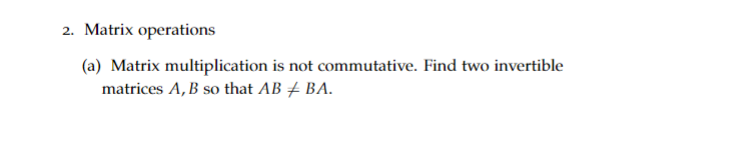 Solved 2. Matrix operations (a) Matrix multiplication is not | Chegg.com