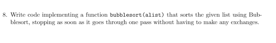 Solved 8. Write code implementing a function bubblesort | Chegg.com