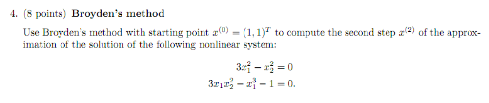 Solved 4. (8 points) Broyden's method Use Broyden's method | Chegg.com