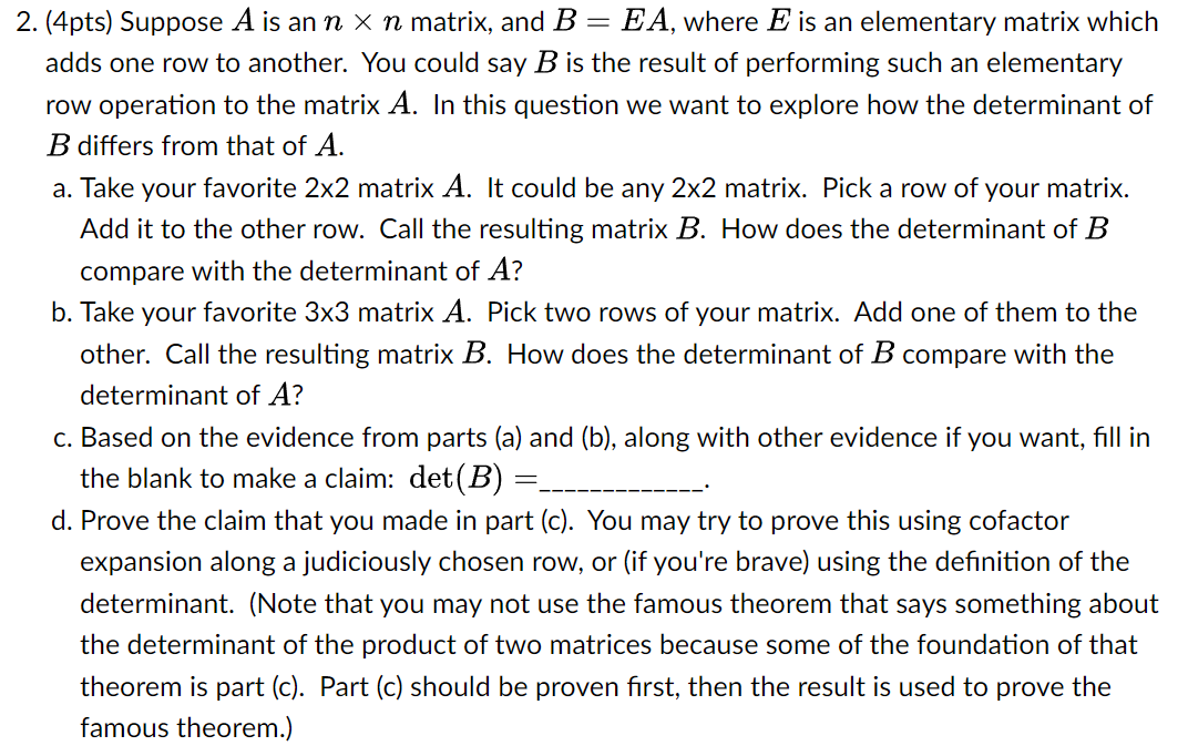 Solved 2. (4pts) Suppose A is an n×n matrix, and B=EA, where | Chegg.com
