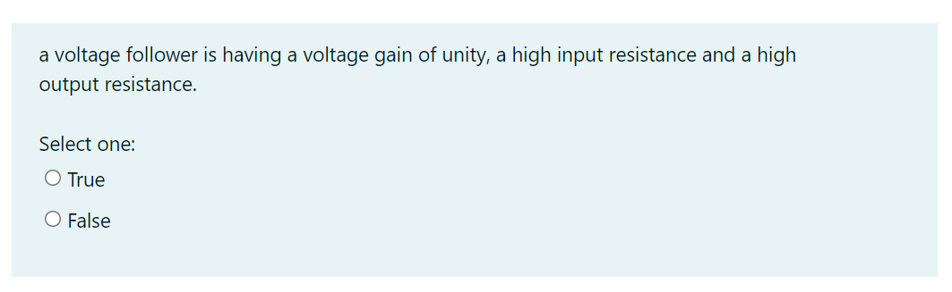 Solved a voltage follower is having a voltage gain of unity, | Chegg.com