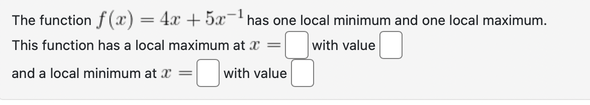 Solved The function f(x)=4x+5x−1 has one local minimum and | Chegg.com