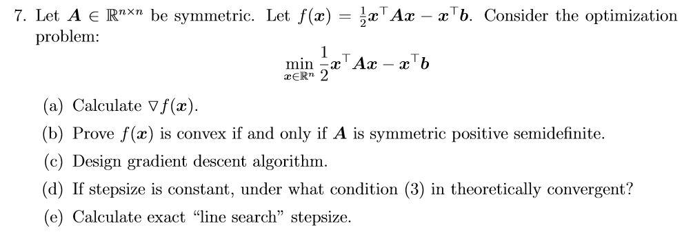 Solved 7. Let A∈Rn×n be symmetric. Let f(x)=21x⊤Ax−x⊤b. | Chegg.com