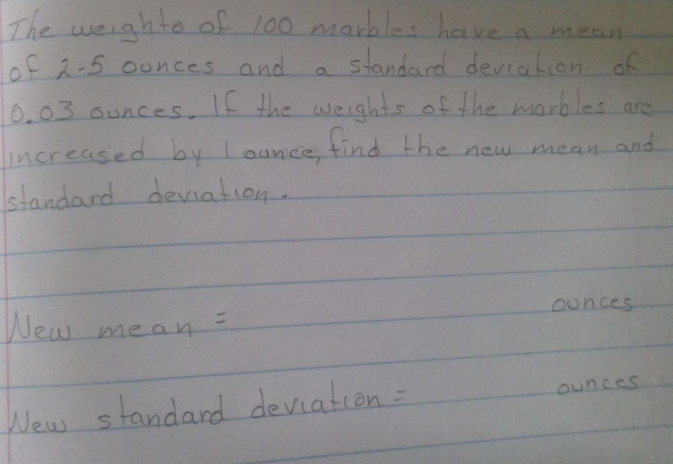 Solved The weighto of 100 marbles have a mean of 2-5 ounces | Chegg.com