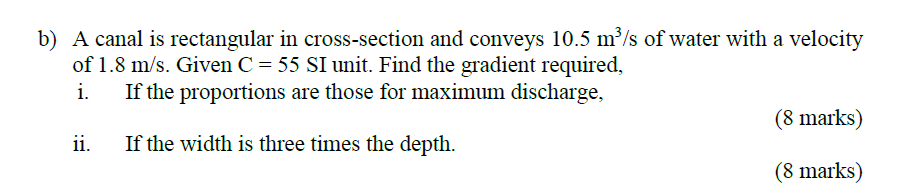 Solved b) A canal is rectangular in cross-section and | Chegg.com